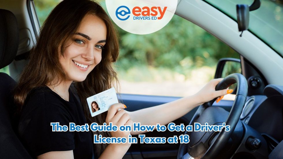 How To Get A Drivers License In Texas At 18: What You Must Know