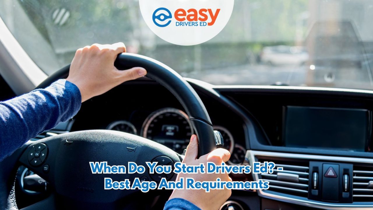 When Should You Start Drivers Ed? Age Requirements & Benefits