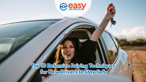 Top 10 Tips For Defensive Driving Techniques For New Drivers